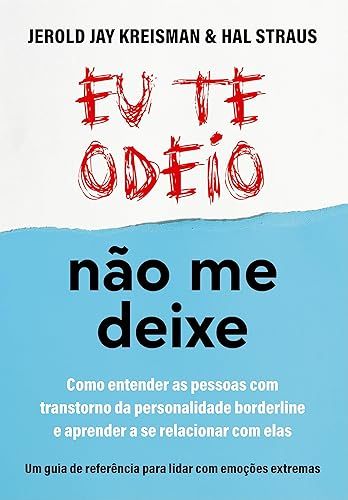 Livro Eu te odeio - não me deixe: Como entender as pessoas com ...